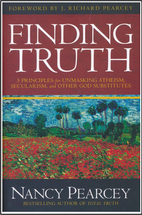 Total Truth Study Guide : Chapter 1 Questions 5-9 – The Apologetics Minion